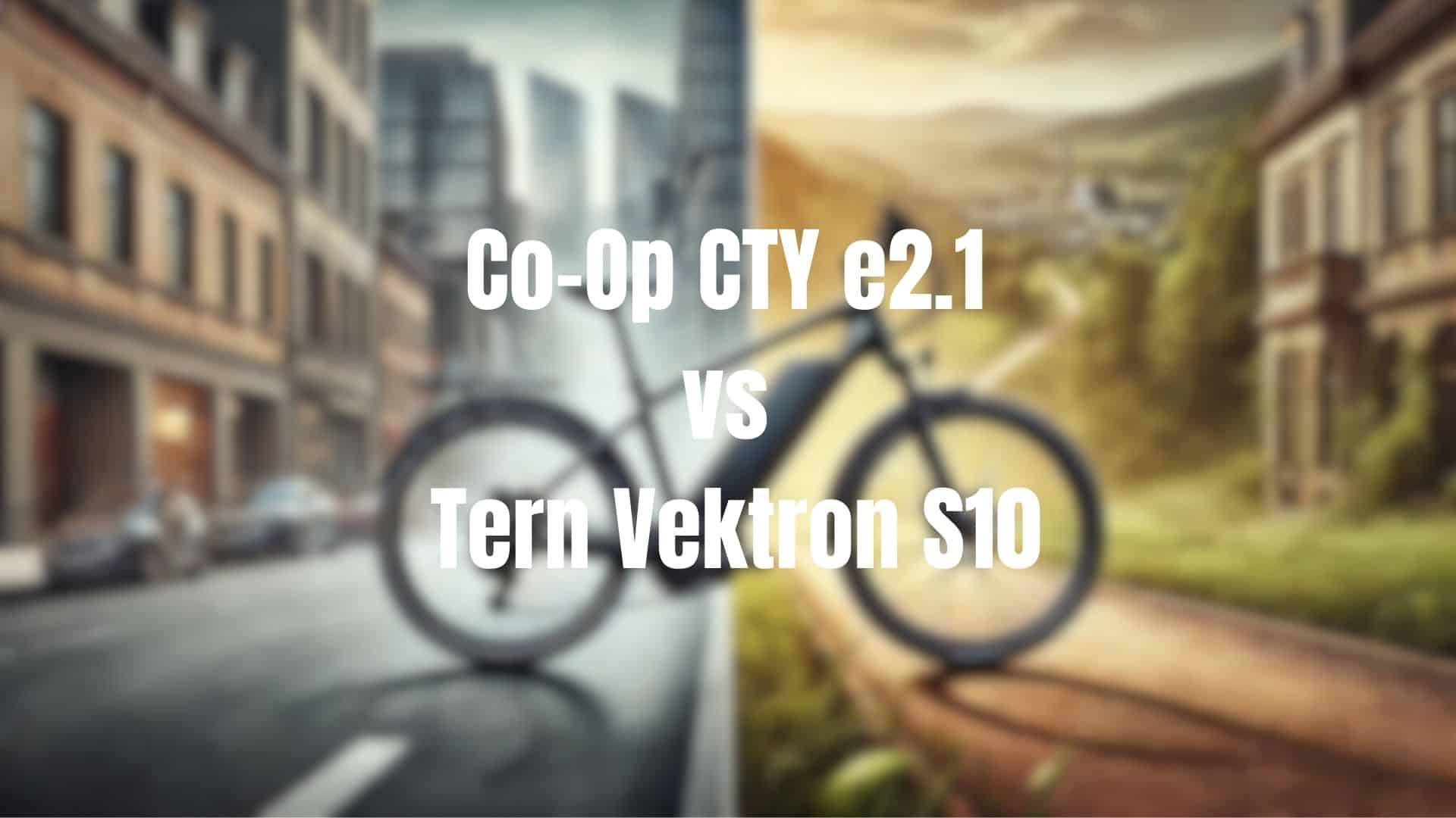 Co-Op CTY e2.1 vs Tern Vektron S10: A Comprehensive Comparison - YesCycling