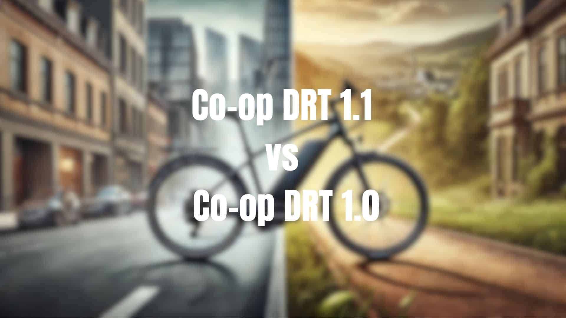 Co-op DRT 1.1 vs Co-op DRT 1.0: A Comparison - YesCycling